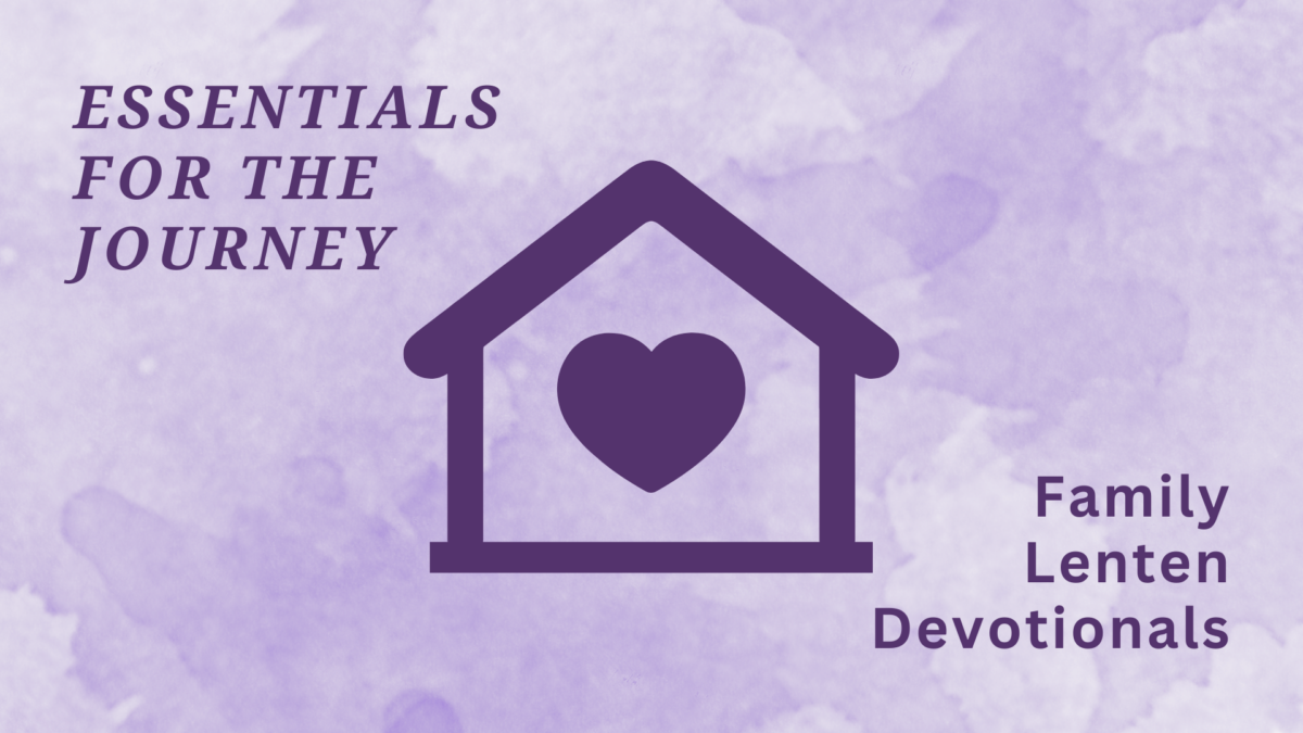 Family Lenten Devotional 4 – Shelter: Discovering Security – Central ...